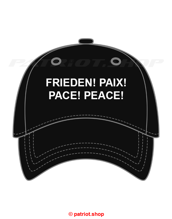 Cap FRIEDEN! PAIX! PACE! PEACE! - patriot.shop